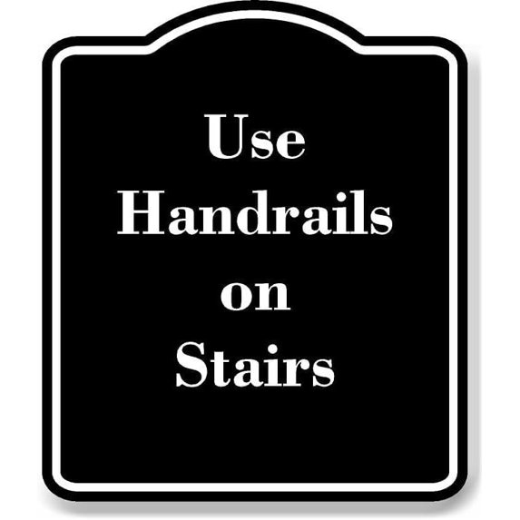 Use Handrails on Stairs BLACK Aluminum Composite Sign 20''x24 ...