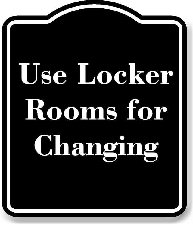 Use Locker Rooms for Changing BLACK Aluminum Composite Sign 15''x18 ...
