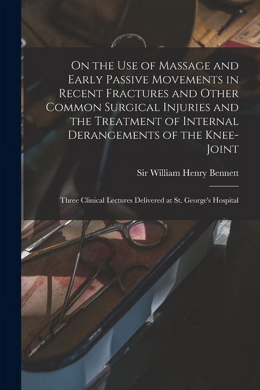 On the Use of Massage and Early Passive Movements in Recent Fractures ...