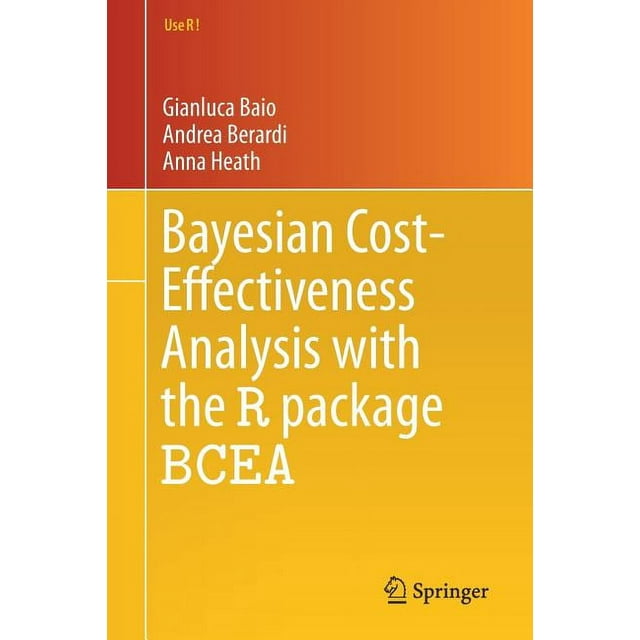 Use R! Bayesian Cost-Effectiveness Analysis with the R Package Bcea ...