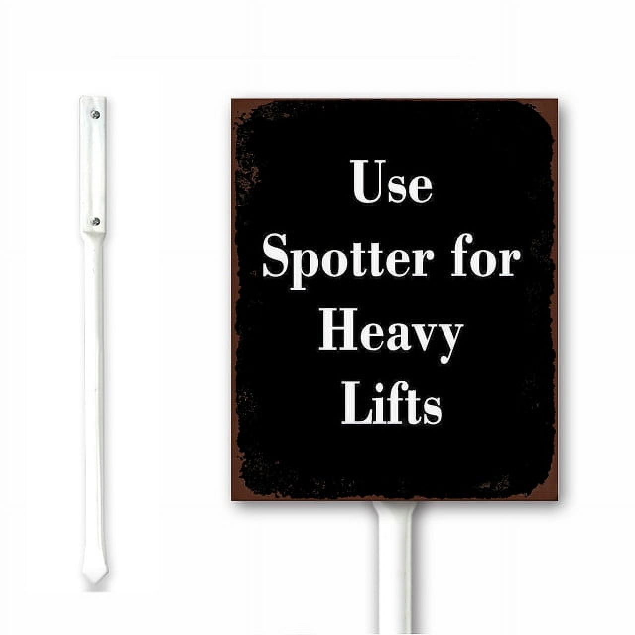 Use Spotter for Heavy Lifts Black Yard Sign With Stake, Rustic Lawn ...