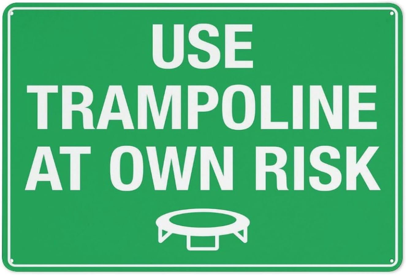 Use Trampoline At Own Risk Sign Sign, 8 X 12 Grade Reflective Sheeting ...