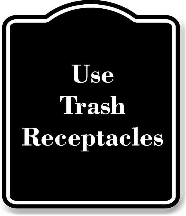 Use Trash Receptacles BLACK Aluminum Composite Sign 20''x24'' - Walmart.com