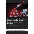 Use of nanoparticulate antimicrobials in the treatment of ovine ...