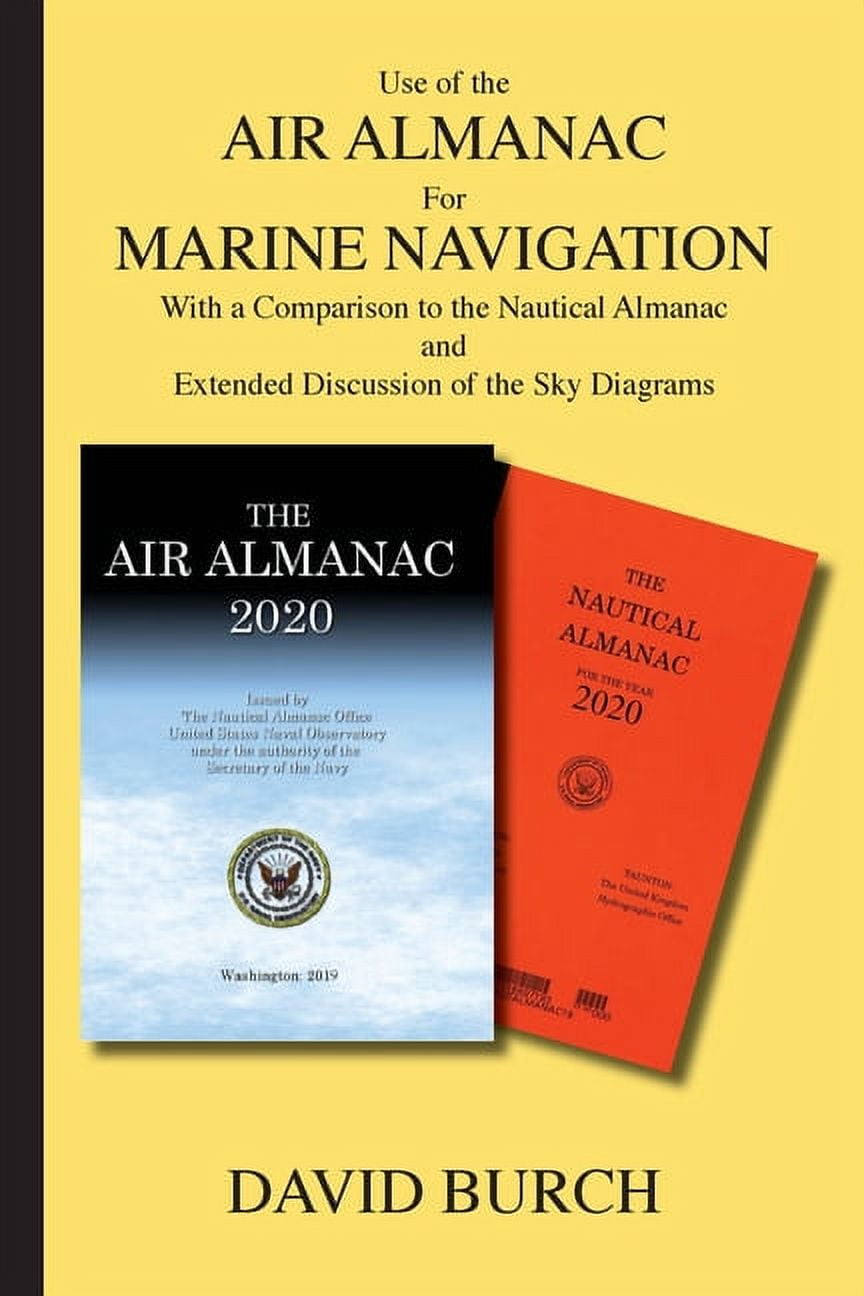 Use of the Air Almanac For Marine Navigation: With a Comparison to the ...