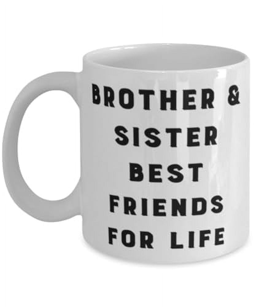 Useful Brother 11oz Mug, Brother & Sister Best Friends For Life, Unique ...