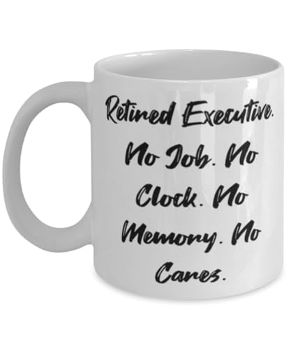 Useful Executive Gifts, Retired Executive. No Job. No Clock. No Memory ...