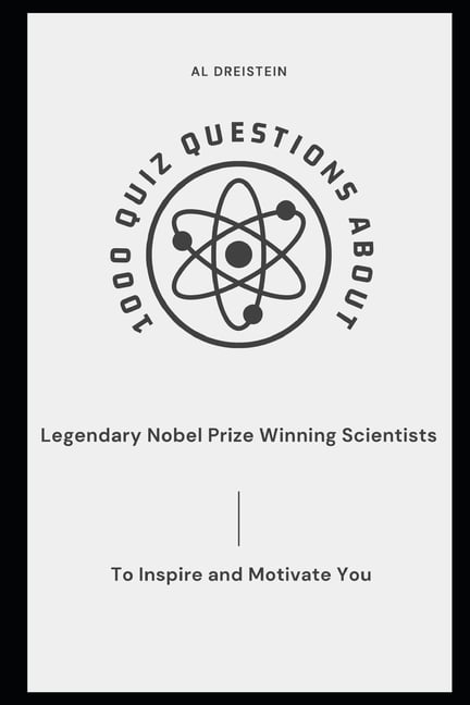 Useful Science 1000 Quiz Questions About Legendary Nobel Prize Winning