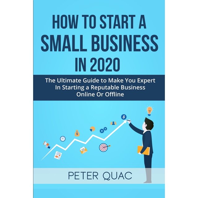 Useful Self Help Guides How To Start A Small Business In 2020: The ...