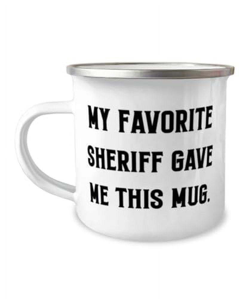 Useful Sheriff Gifts, My Favorite Sheriff Gave Me This Mug, Sheriff ...
