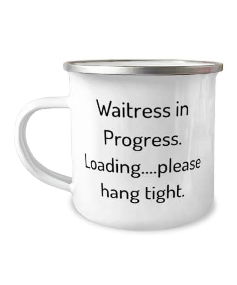 Useful Waitress Gifts, Waitress in Progress. Loading please hang tight ...