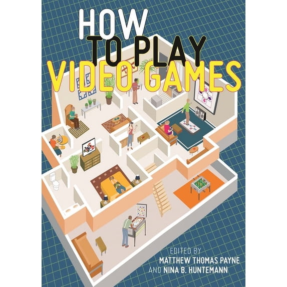 User's Guides to Popular Culture How to Play Video Games, Book 1 ...