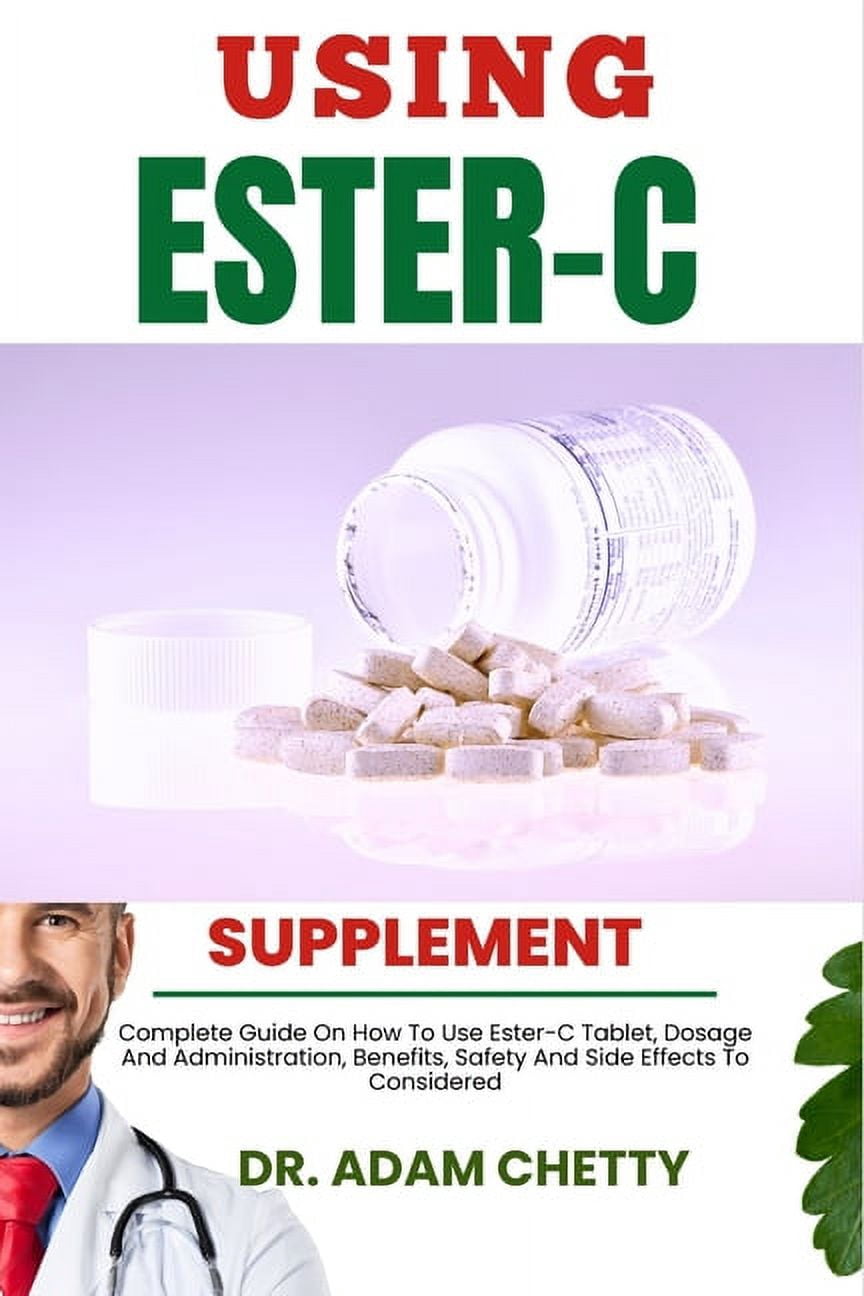 Using Ester-C Supplement: Complete Guide On How To Use Ester-C Tablet ...