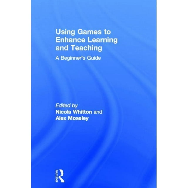 Using Games to Enhance Learning and Teaching: A Beginner's Guide ...