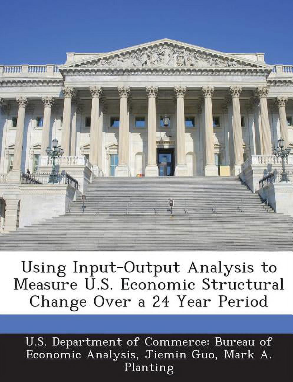 Using Input-Output Analysis to Measure U.S. Economic Structural Change Over a 24 Year Period ...