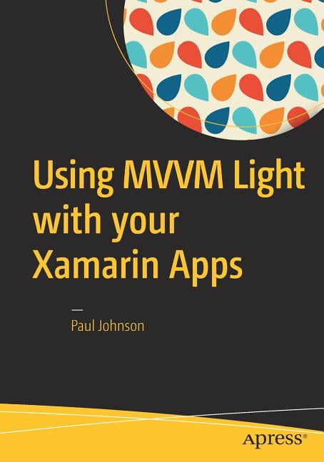 Using MVVM Light with Your Xamarin Apps, (Paperback) - Walmart Business ...