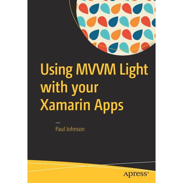 Using MVVM Light with Your Xamarin Apps, (Paperback) - Walmart Business ...