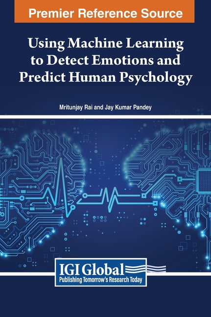 Using Machine Learning to Detect Emotions and Predict Human Psychology, (Hardcover) - Walmart.com