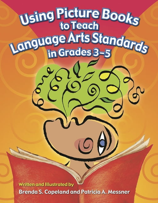 Using Picture Books to Teach Language Arts Standards in Grades 3-5 ...