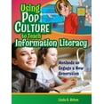 Using Pop Culture to Teach Information Literacy: Methods to Engage a ...