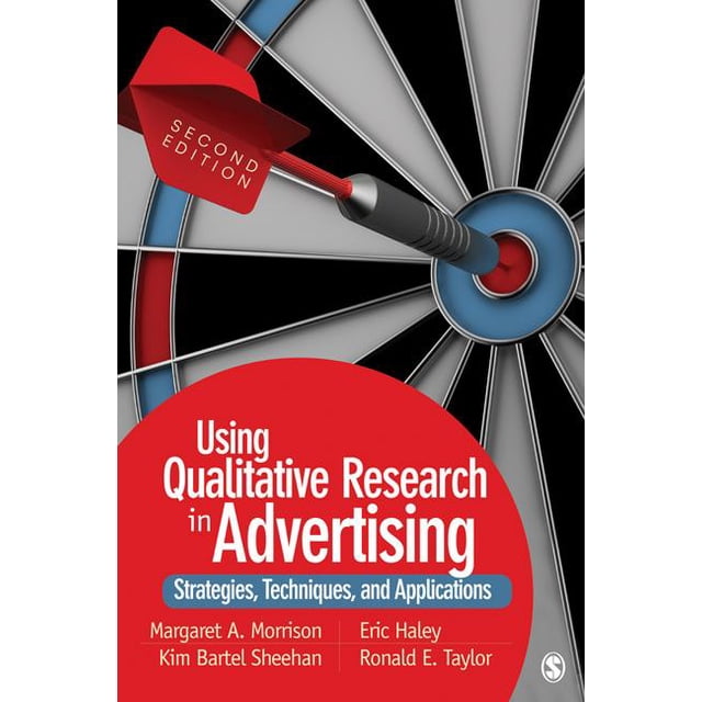 Using Qualitative Research in Advertising: Strategies, Techniques, and ...