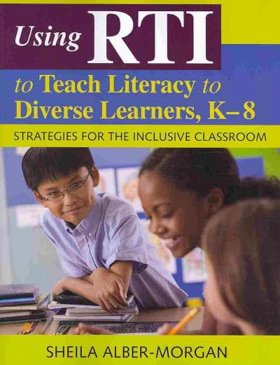 Pre-Owned Using RTI to Teach Literacy to Diverse Learners, K-8: Strategies for the Inclusive ...