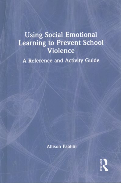 Pre-Owned Using Social Emotional Learning to Prevent School Violence: A ...