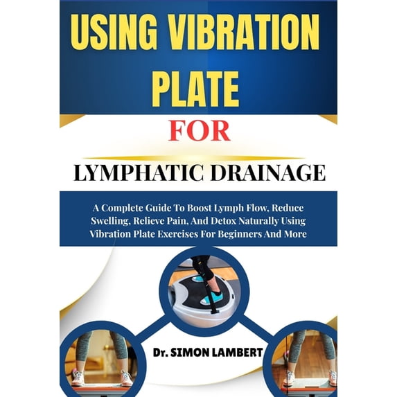Using Vibration Plate For Lymphatic Drainage: A Complete Guide To Boost ...