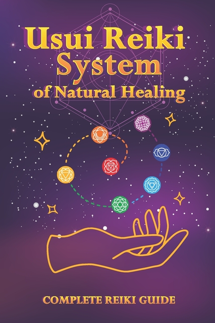 Usui Reiki System of Natural Healing: Complete Reiki Guide - Walmart.com