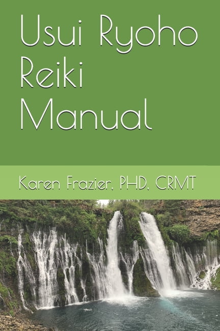 Usui Ryoho Reiki Manual: First, Second, and Master-Teacher Degrees ...