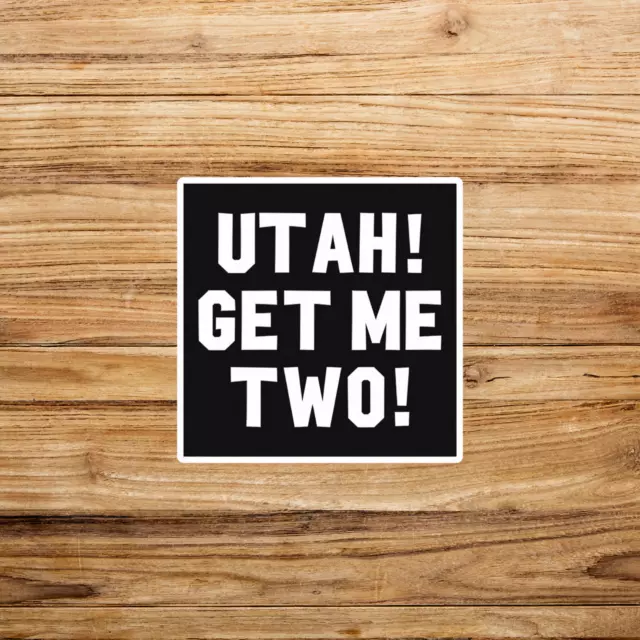 Utah Get Me Two State Slogan Vinyl Sticker Decalphone Decal Water ...