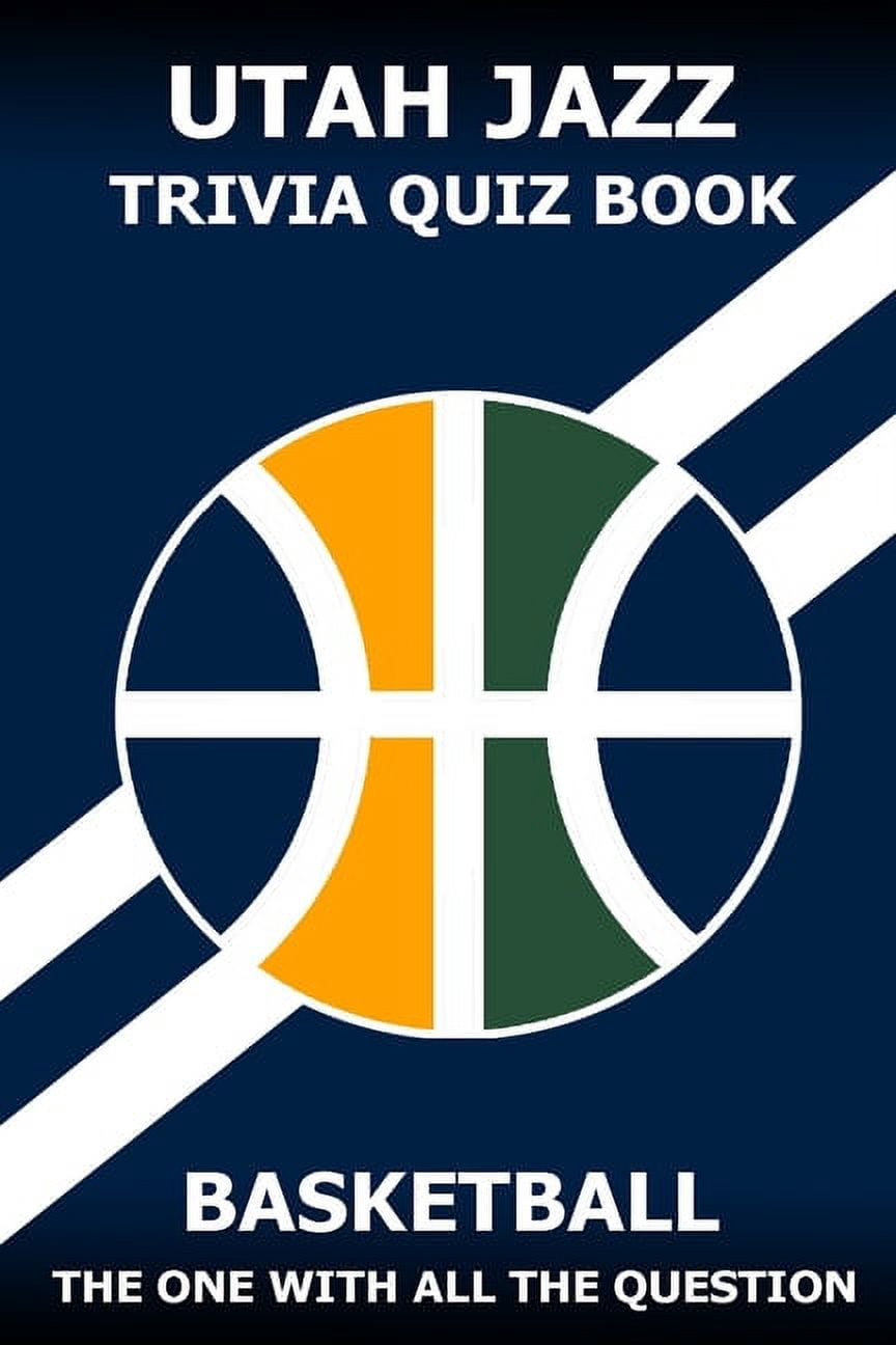 Utah Jazz Trivia Quiz Book: The One With All The Questions (Paperback ...
