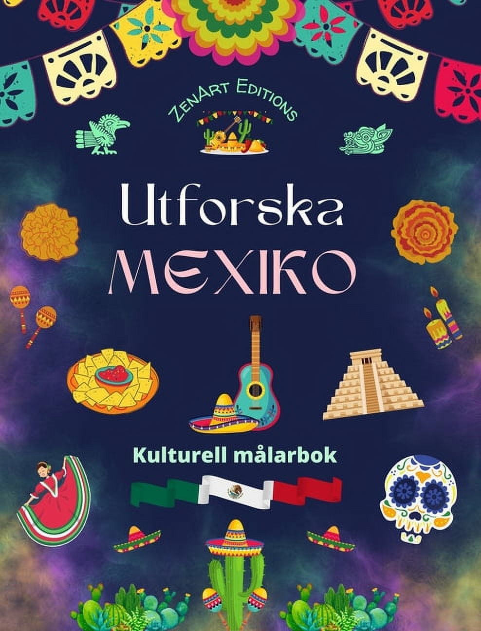 Utforska Mexiko - Kulturell målarbok - Kreativ design av mexikanska ...