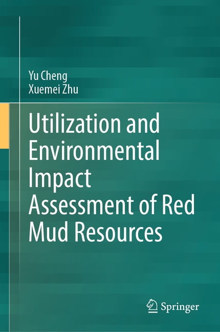 Utilization and Environmental Impact Assessment of Red Mud Resources ...