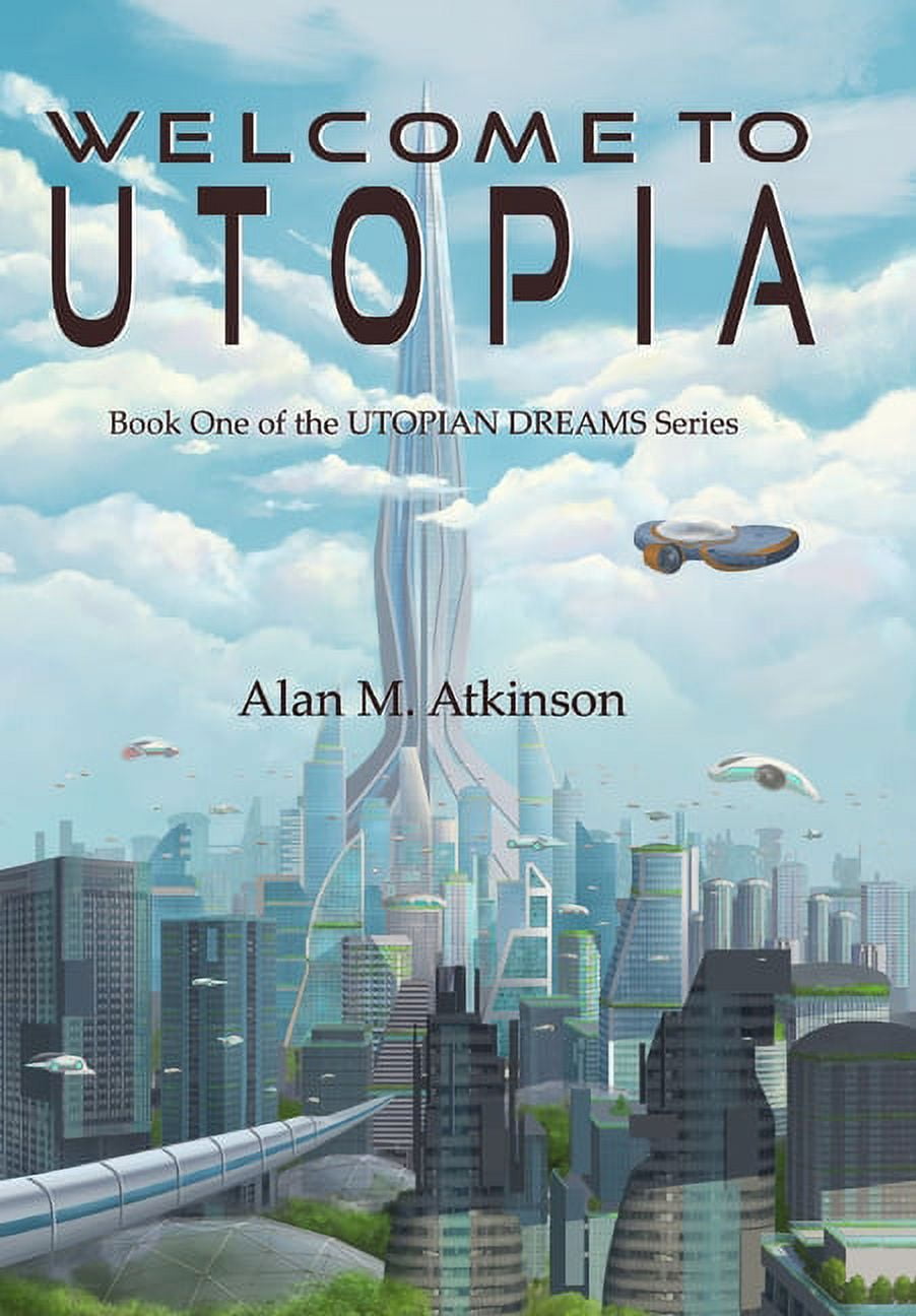 Utopian Dreams: Welcome to Utopia: Book One of the Utopian Dreams ...