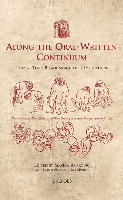 Utrecht Studies in Medieval Literacy: USML 20 Along the Oral-Written Continuum, Rankovic : Types ...