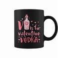 V Is For Vodka Drinking Valentines Day Coffee Mugs - Walmart.com