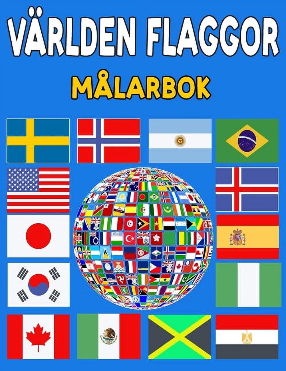 VÃ¤rlden Flaggor MÃ¥larbok.: FÃ¤rgguide och kunskap om vÃ¤rldens lÃ ...
