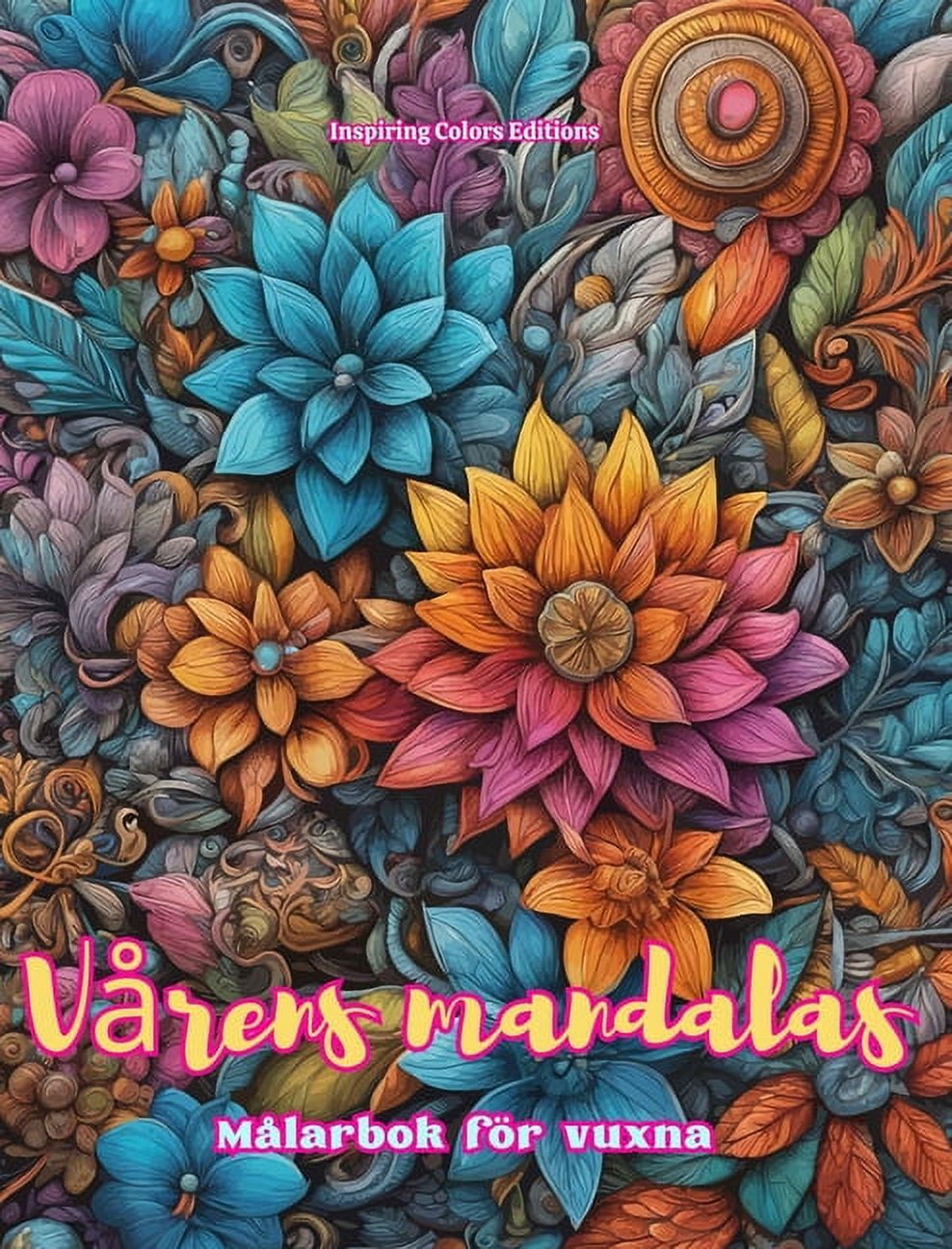 Vårens mandalas Målarbok för vuxna Anti-stress-mönster som uppmuntrar ...