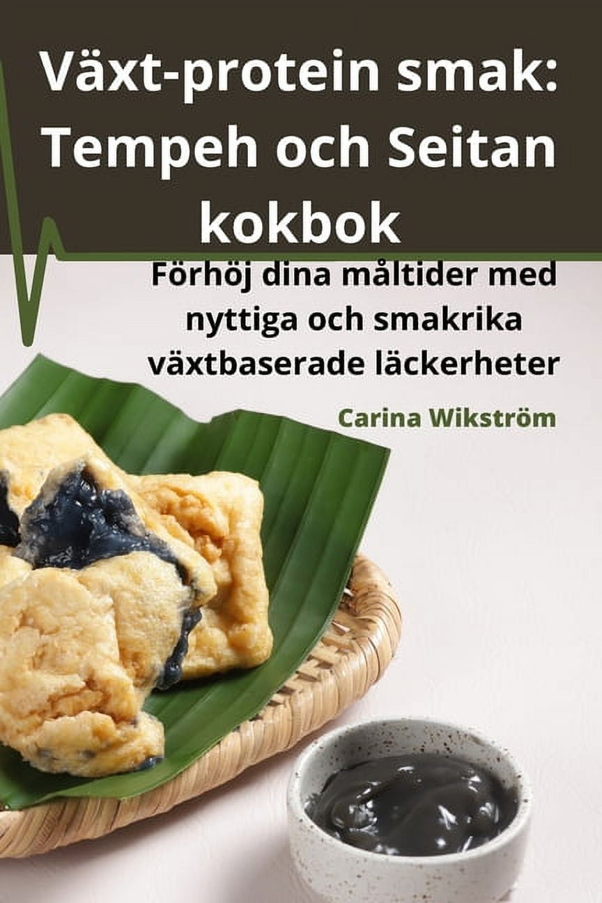 V?xt-protein smak: Tempeh och Seitan kokbok - Walmart.com