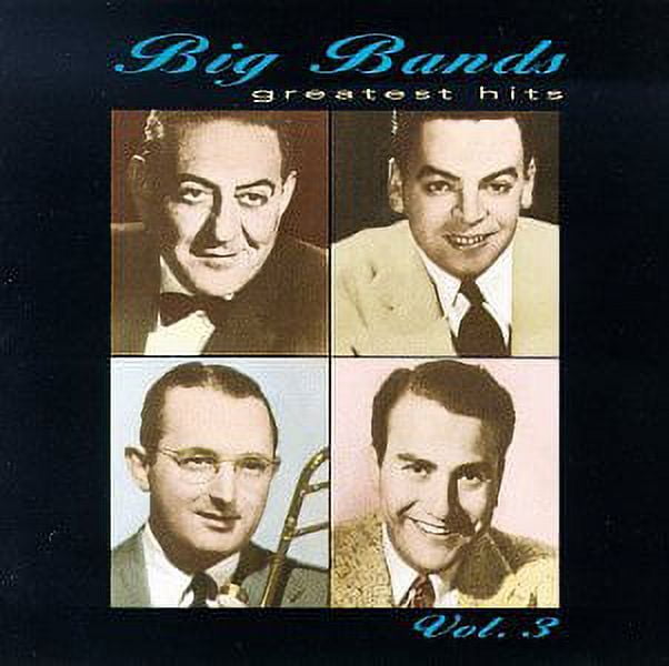 Big Bands Greatest Hits, Vol. 3 (CD) by Various Artists - Walmart.com