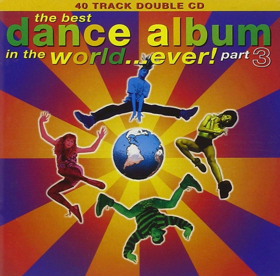 Best Dance Album Ever 3 Best Dance Album In The World Ever (Series) (CD ...