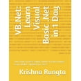 VB.Net : Learn Visual Basic .Net in 1 Day: 10th Book by Best-Selling ... VB.Net : Learn Visual Basic .Net in 1 Day: 10th Book by Best-Selling ...