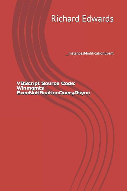 VBScript Source Code: Winmgmts ExecNotificationQueryAsync ...