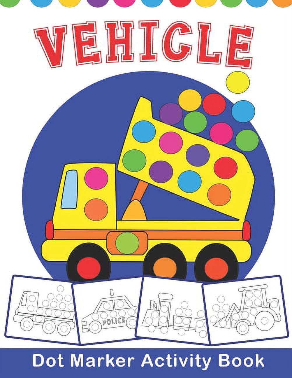 VEHICLE Dot Marker Activity Book: Vehicle Do a Dot Coloring Book ...