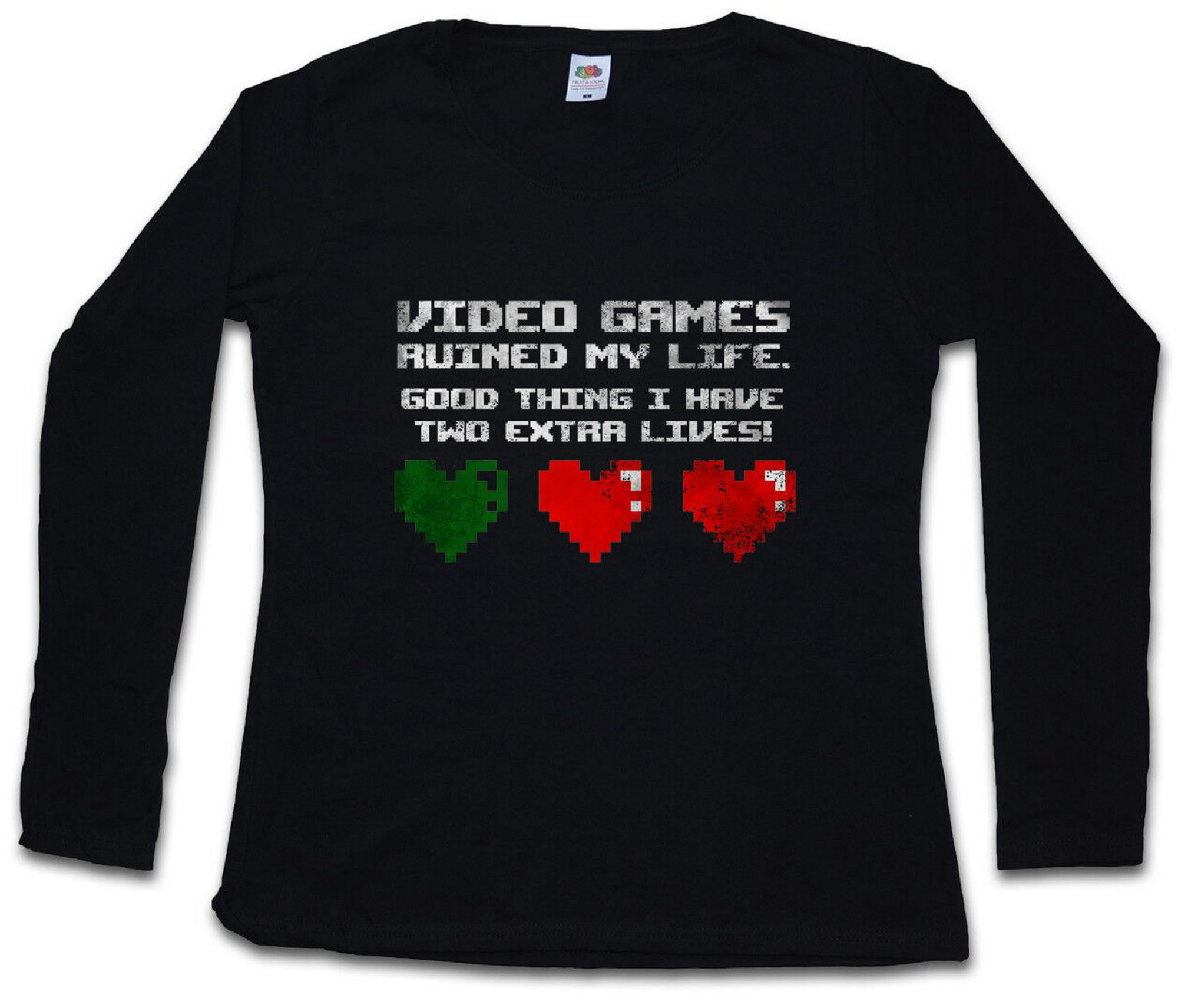 VIDEO GAMES RUINED MY LIFE WOMAN LONG SLEEVE T-SHIRT Two Extra Lives ...