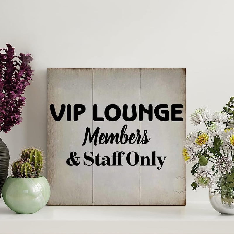 VIP Lounge Members And Staff Only Signs with Inspirational Quotes 5x5in ...
