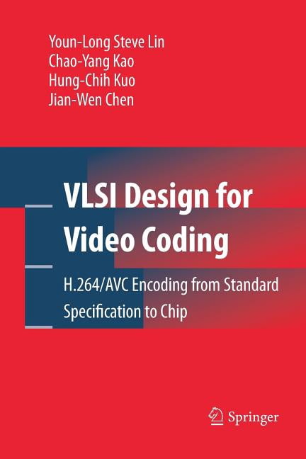 VLSI Design for Video Coding: H.264/Avc Encoding from Standard ...