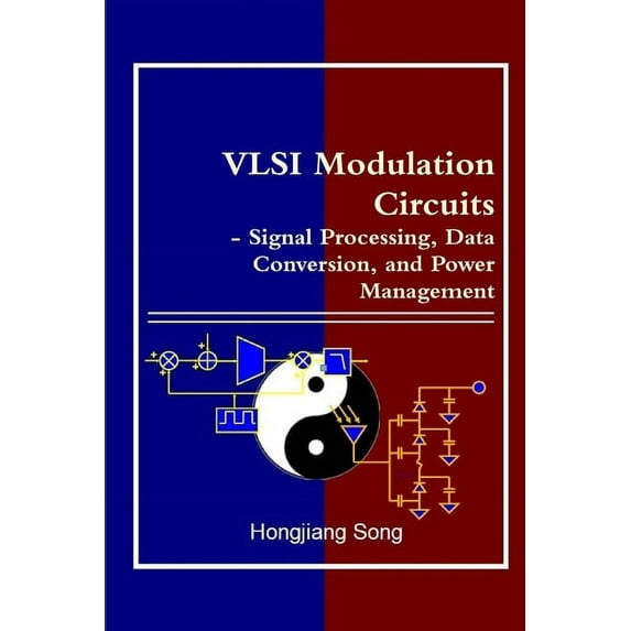 VLSI Modulation Circuits - Signal Processing, Data Conversion, and Power Management (Paperback ...