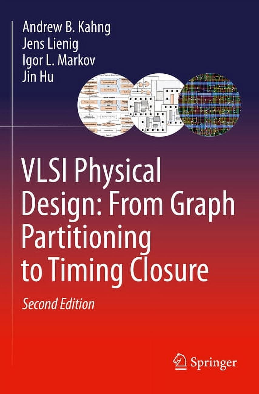 VLSI Physical Design: From Graph Partitioning to Timing Closure, (Paperback) - Walmart.com
